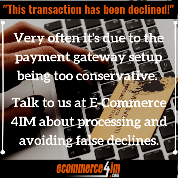 “This transaction has been declined” - ecommerce4im.com